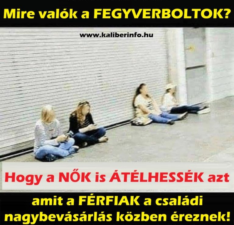 A fegyverboltok további funkciója:-)) - KaliberInfo